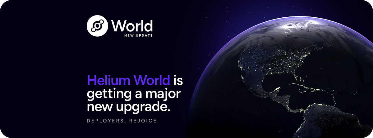 Deployers, Rejoice! Helium World Is Getting a Major Upgrade. | by ...