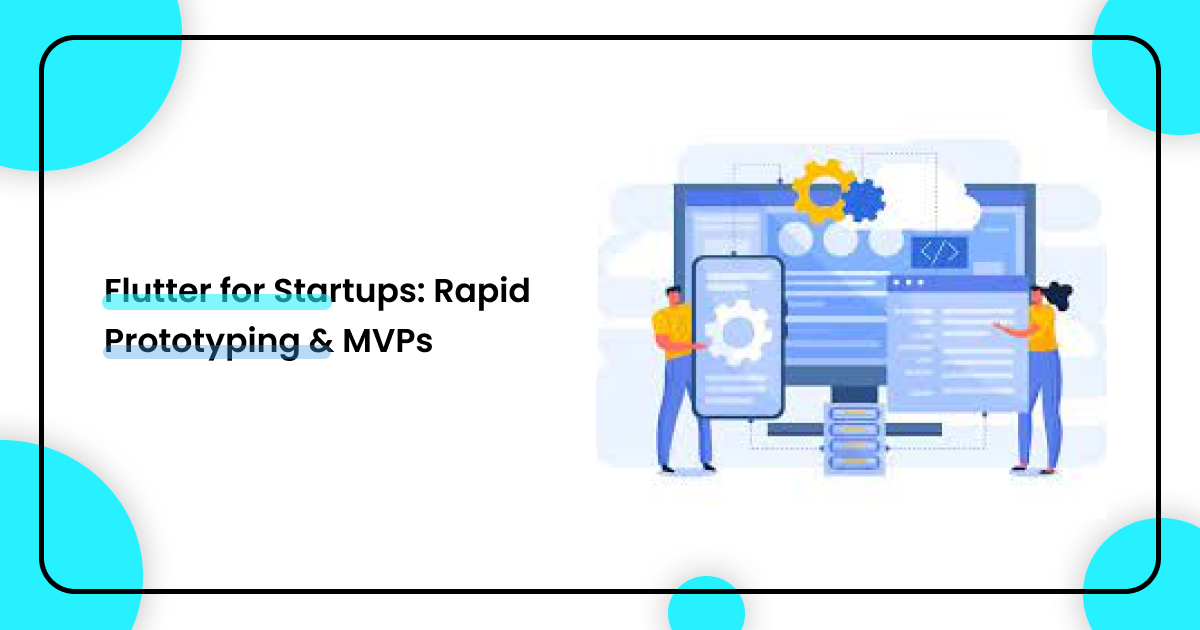Flutter for Startups: Rapid Prototyping & MVPs. | by Sulaimm Tagline ...