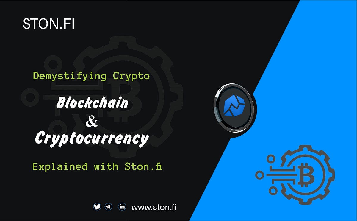 Demystifying Crypto: Blockchain and Cryptocurrency Explained with Ston.fi | by maxmilez | Sep ...