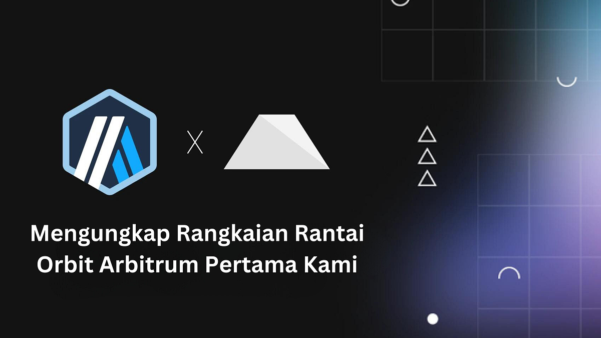 Mengungkap rangkaian Rantai Orbit Arbitrum pertama kami | by Stevanmarko | Medium