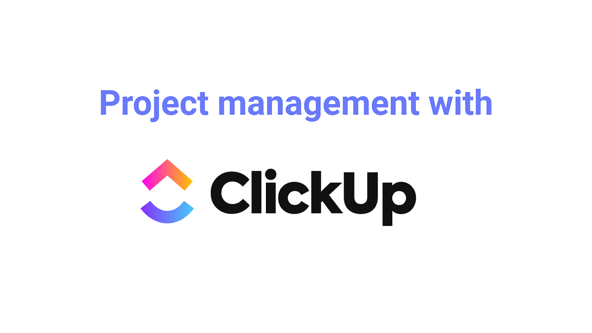 ClickUp as a project management tool | by Murali mahadeva B S | Medium