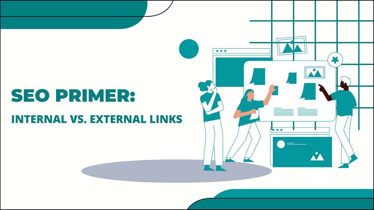 SEO Primer: Internal vs. External Links | by ZenBiz | Medium