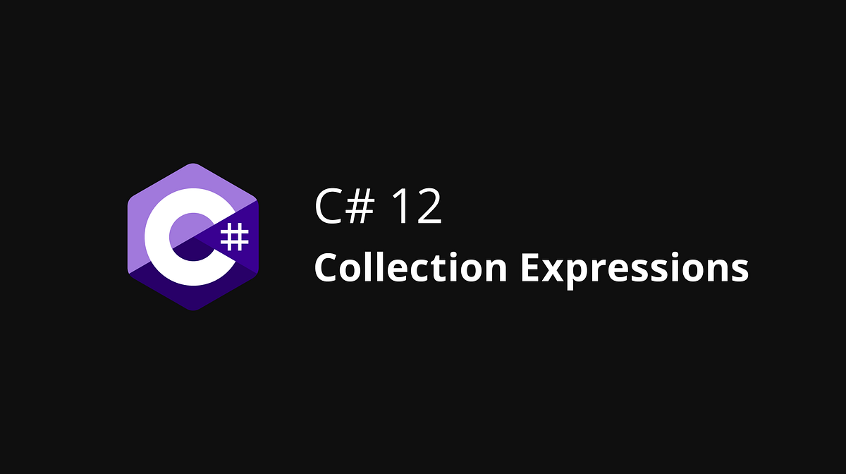 New Way of the Collection Initialization in C# 12 | by Denys Goncharenko | Medium