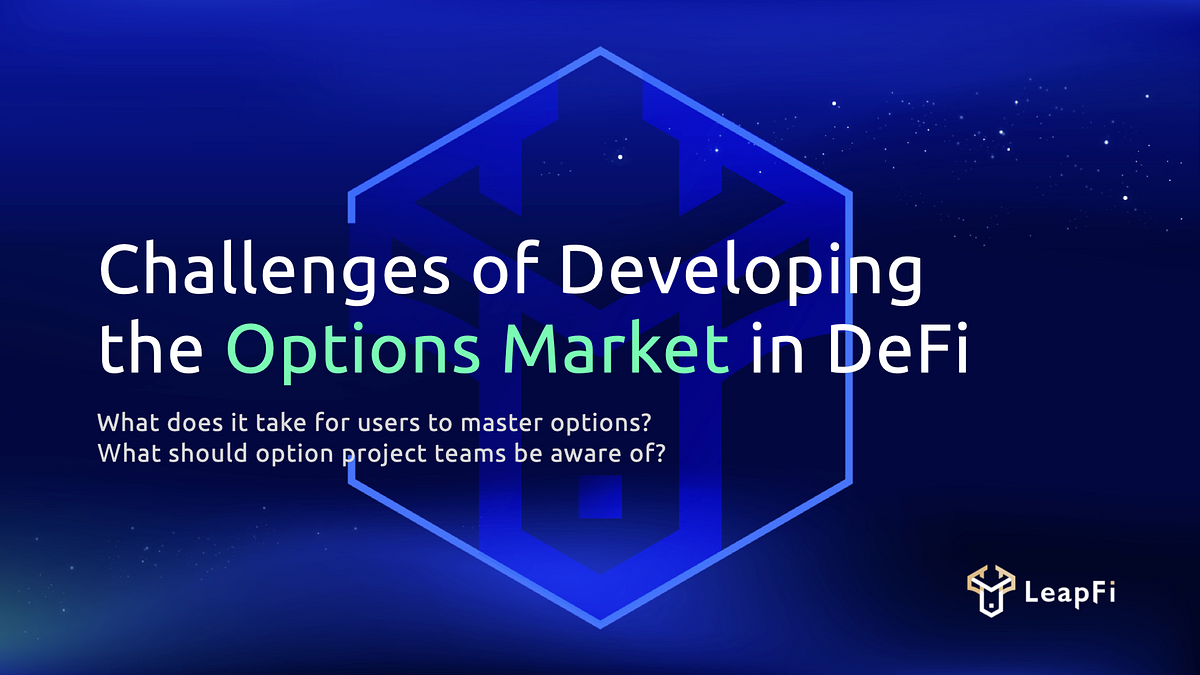 2023 DeFi Options: Four Key Challenges and Solutions | by LeapFi | Medium