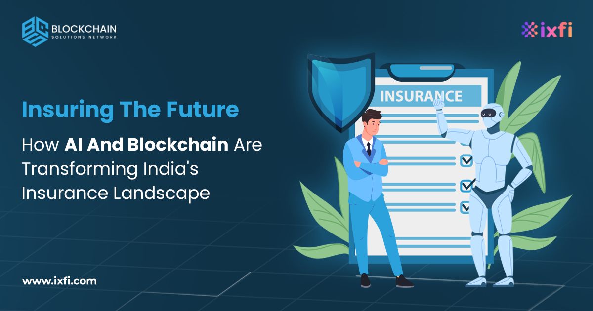 Insuring The Future: How AI And Blockchain Are Transforming India’s ...