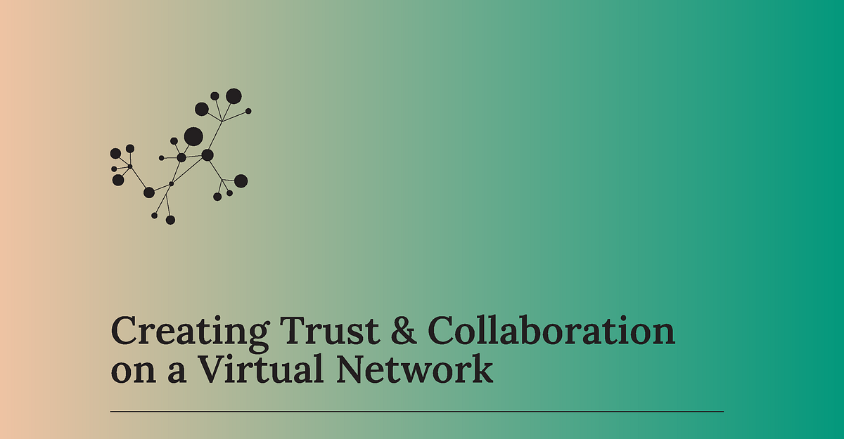 Creating Trust & Collaboration on a Virtual Network | by CORE Net India ...