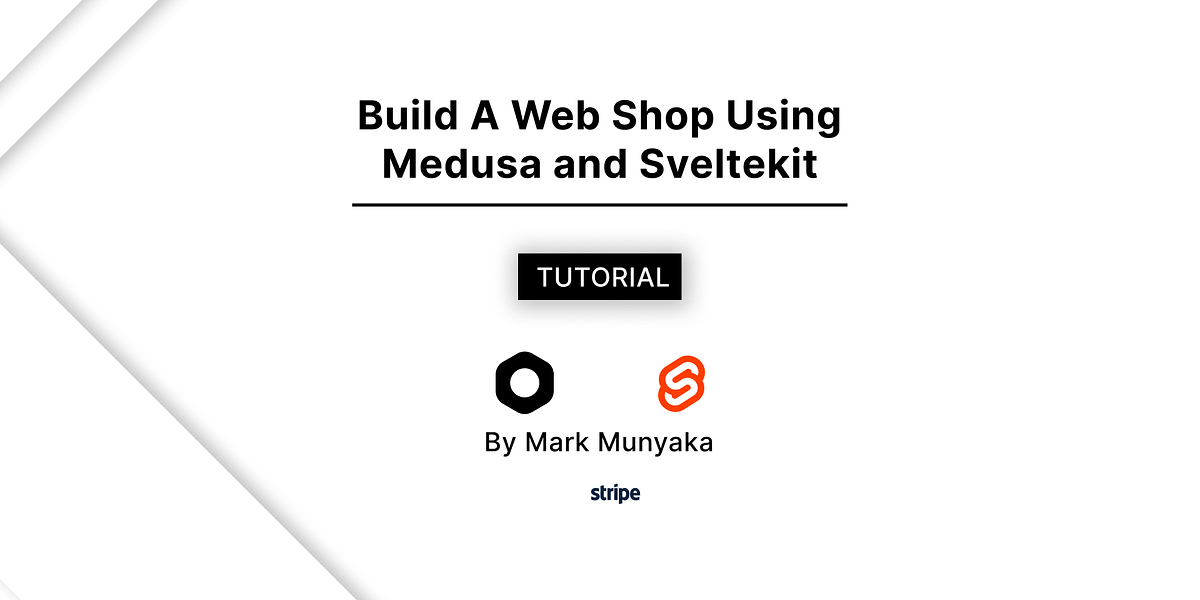 Build an ecommerce store using Sveltekit, Medusa and Stripe | by Mark Munyaka | Aug, 2024 | Medium
