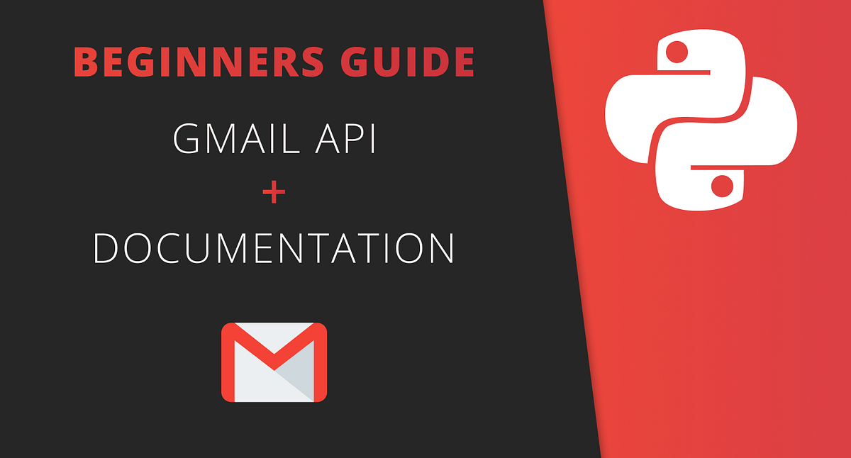 A Beginner’s Guide to the Gmail API and Its Documentation | by Anton Ödman | Better Programming