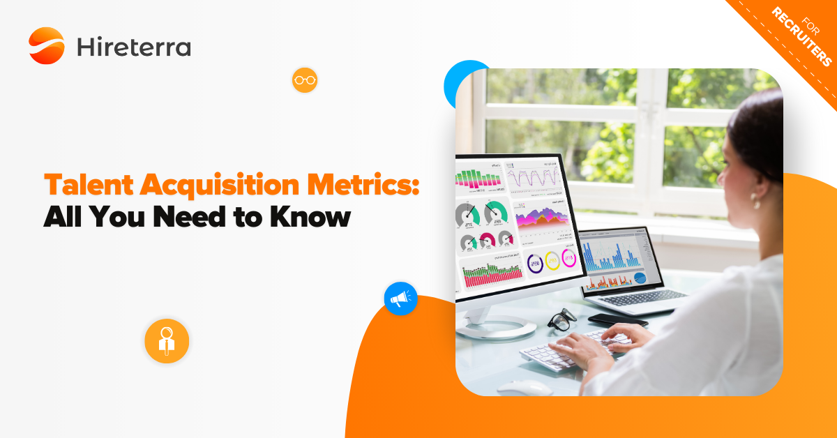 Talent Acquisition Metrics: All You Need to Know | by Hireterra | Medium