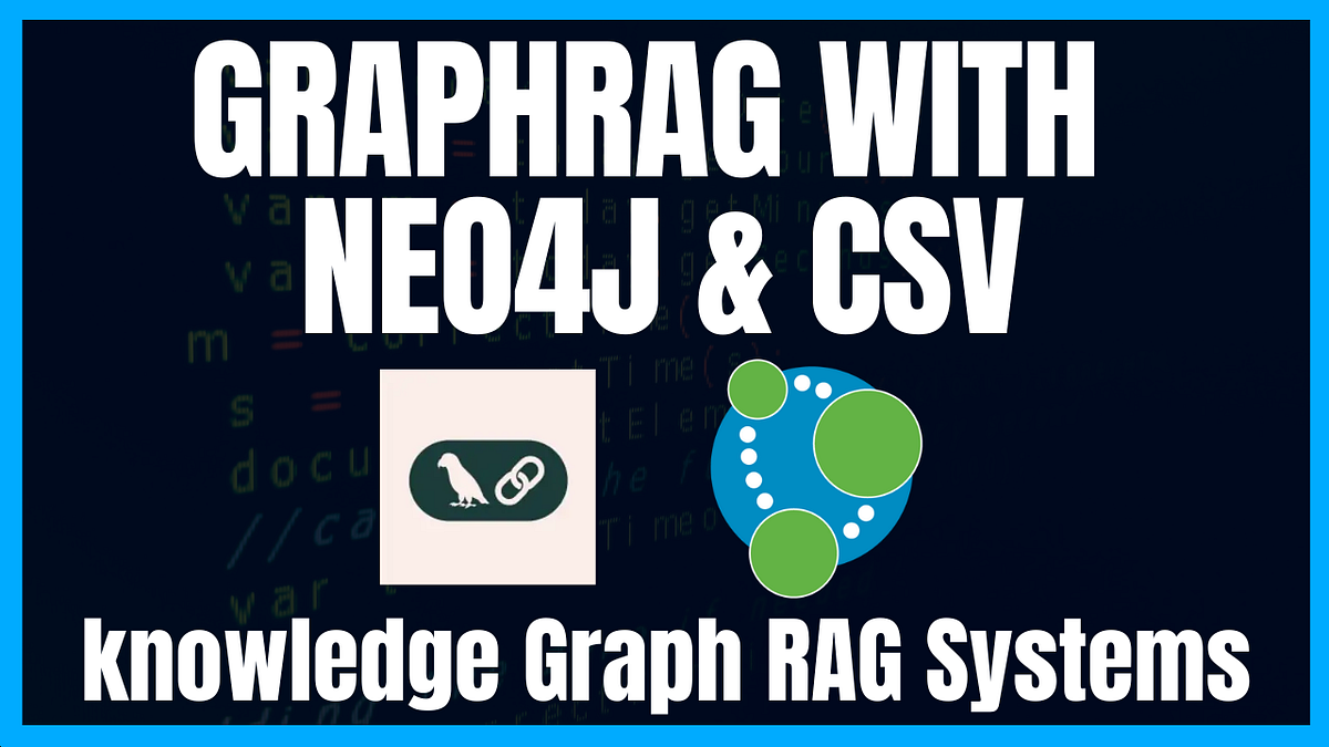 Building a GraphRAG from Scratch: Neo4j & CSV Integration Step-by-Step ...
