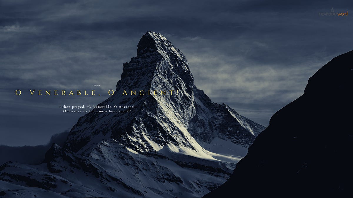 O Venerable, O Ancient!. Poem | by Mahesh CR | Inevitable Word | Medium
