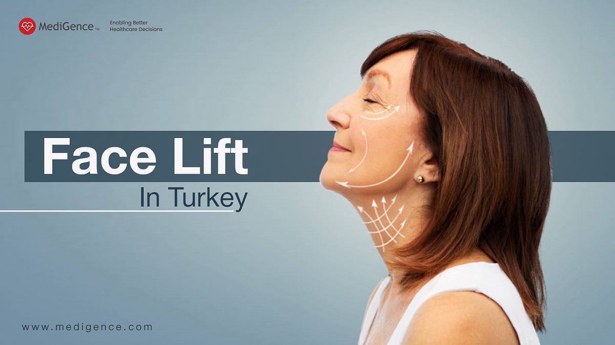 Face Lift In Turkey. Who Are The Best Face Lift Specialist… | by Imran ...