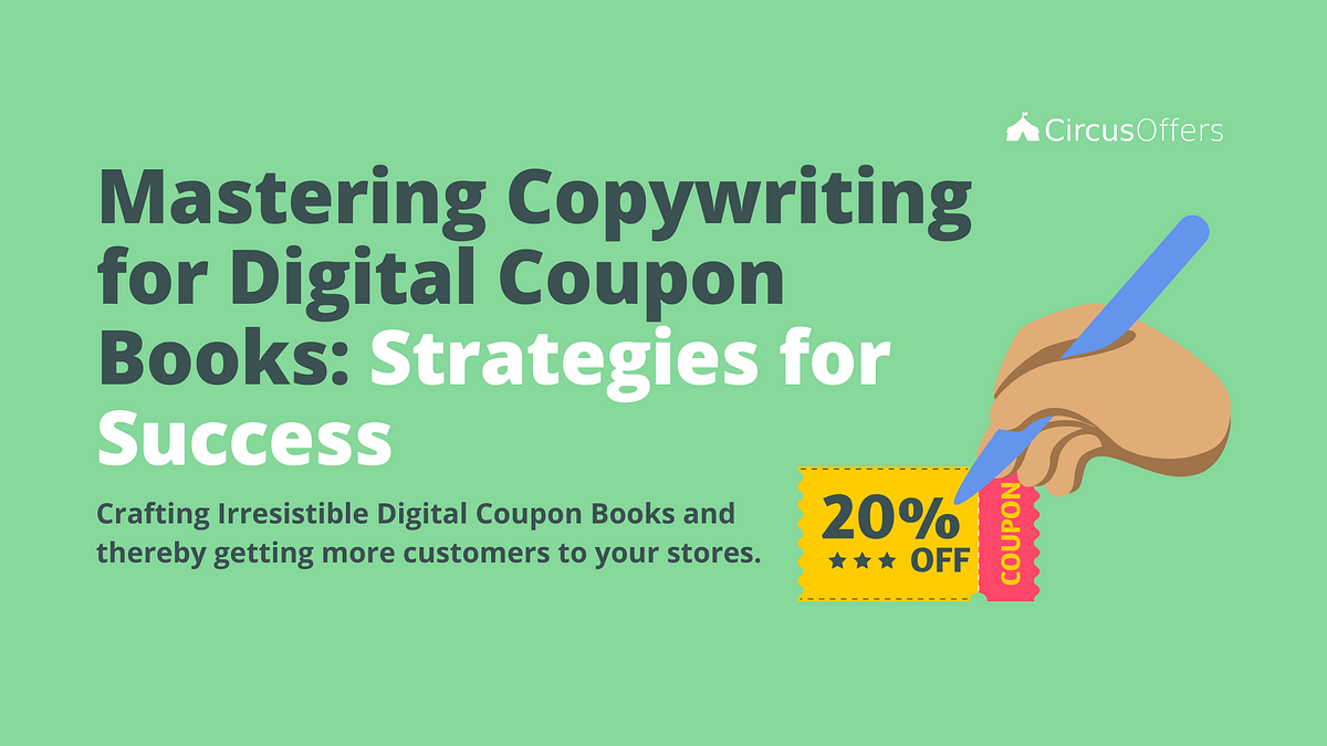 Mastering Copywriting for Digital Coupon Books: Strategies for Success | by CircusOffers | Medium