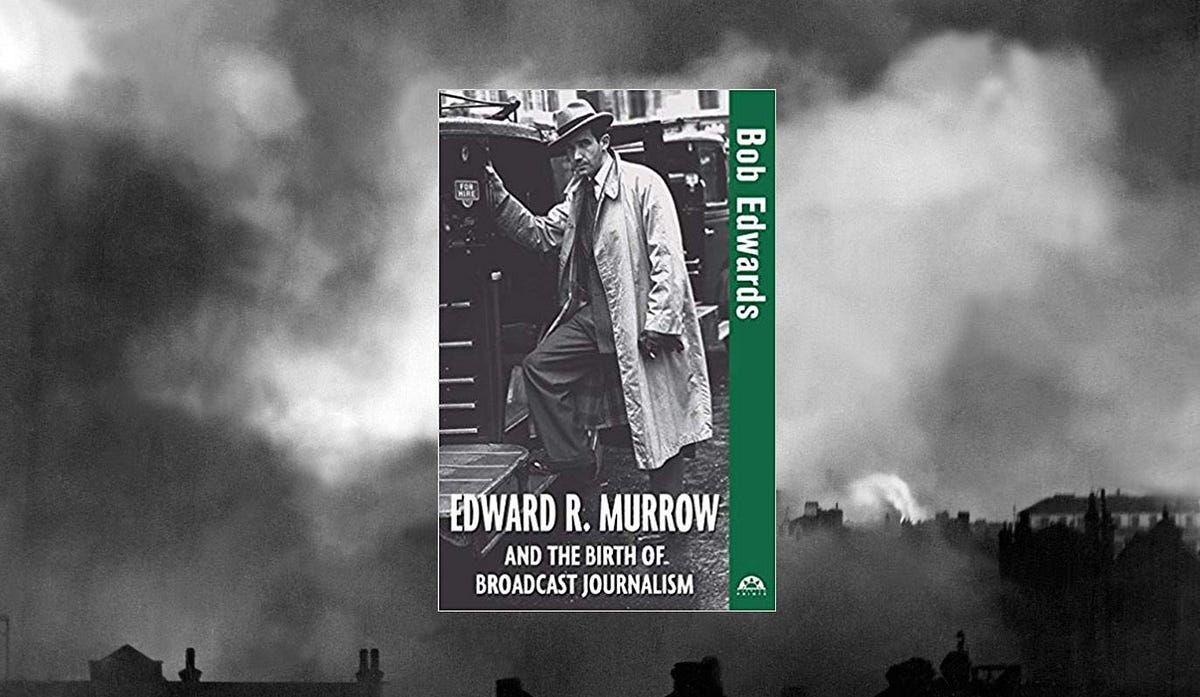 “Edward R. Murrow and the Birth of Broadcast Journalism” Book Review ...