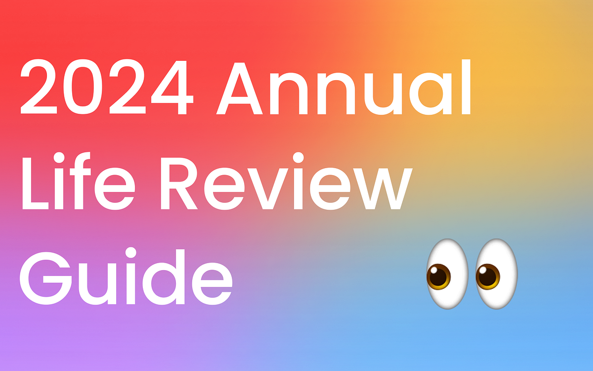 2024 Ultimate Annual Life Review Guide (with tips from Tim Ferris ...