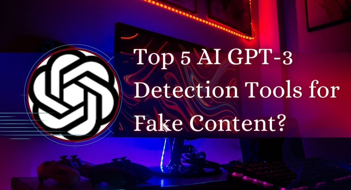 Top 5 AI GPT-3 Detection Tools for Fake Content? | by Nora | Medium