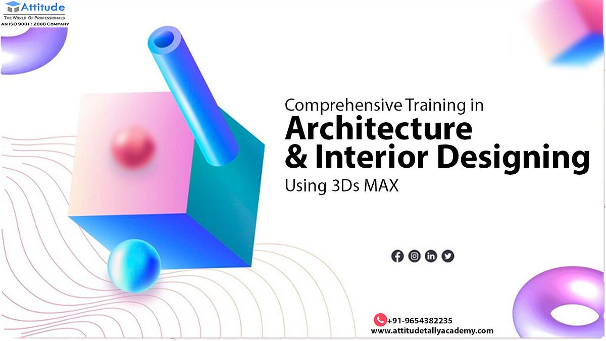 Comprehensive Training in Architecture & Interior Designing using 3Ds ...