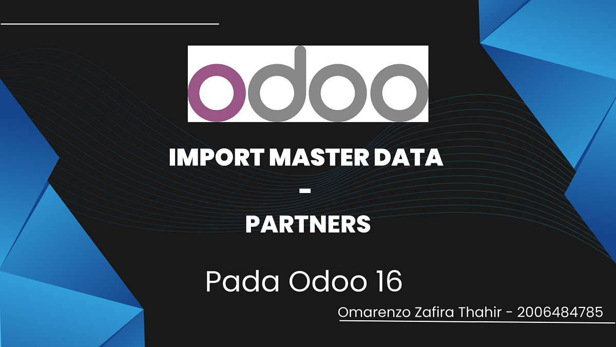 Import Master Data — Partners Pada Odoo 16 | by Omarenzo Zafira Thahir ...