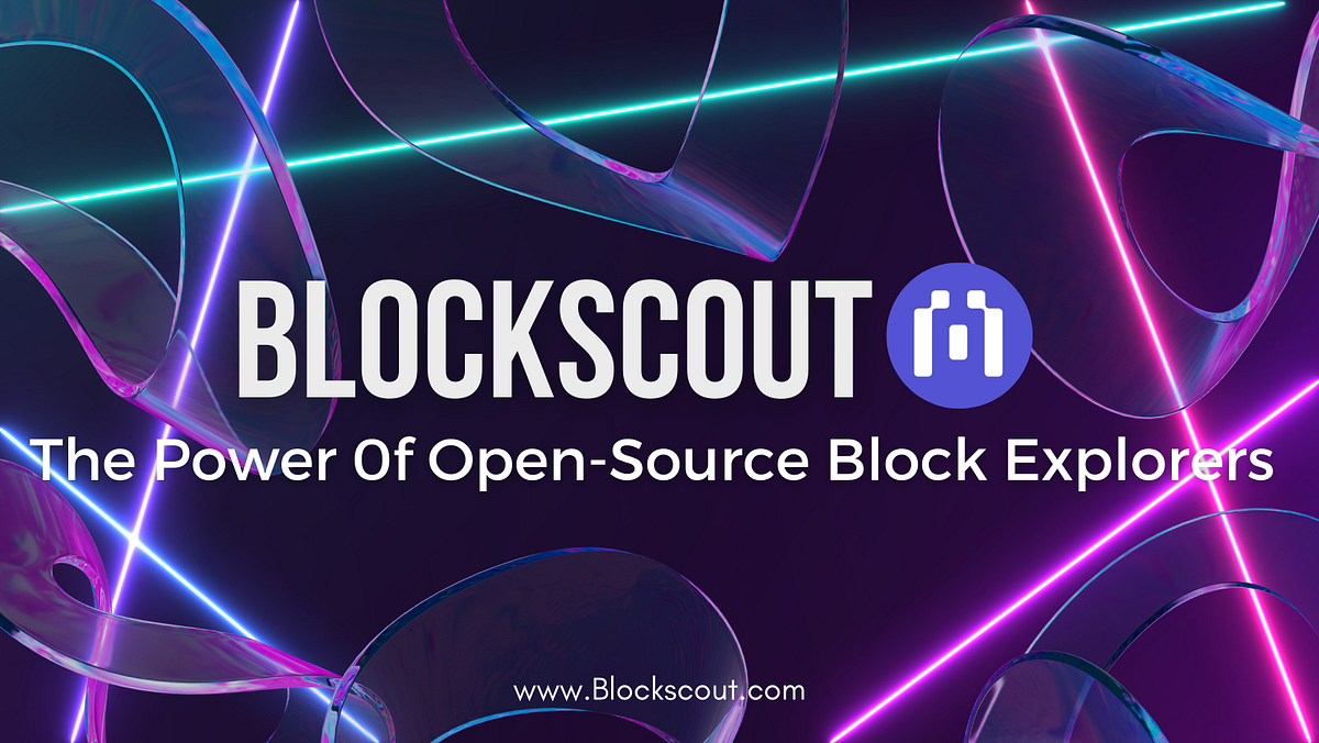 Blockscout — The Power of Open-Source Block Explorer | by Huynh Danh | Medium
