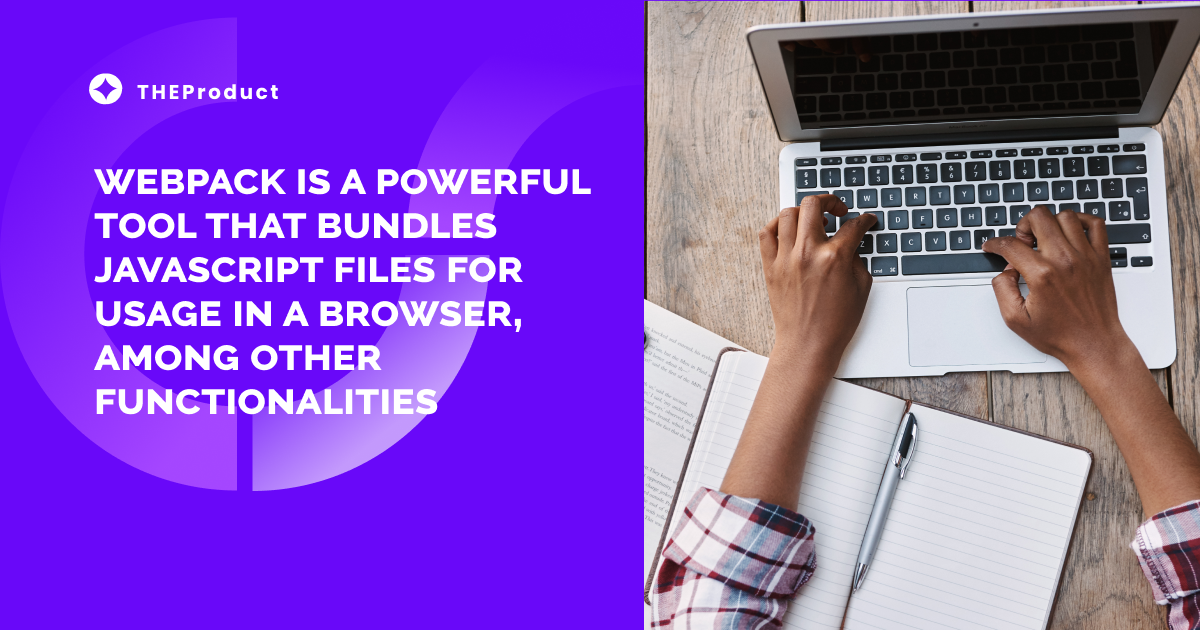 Unleash the Power of Webpack: A Game-Changing Guide for Faster Development | by THEProduct | Medium