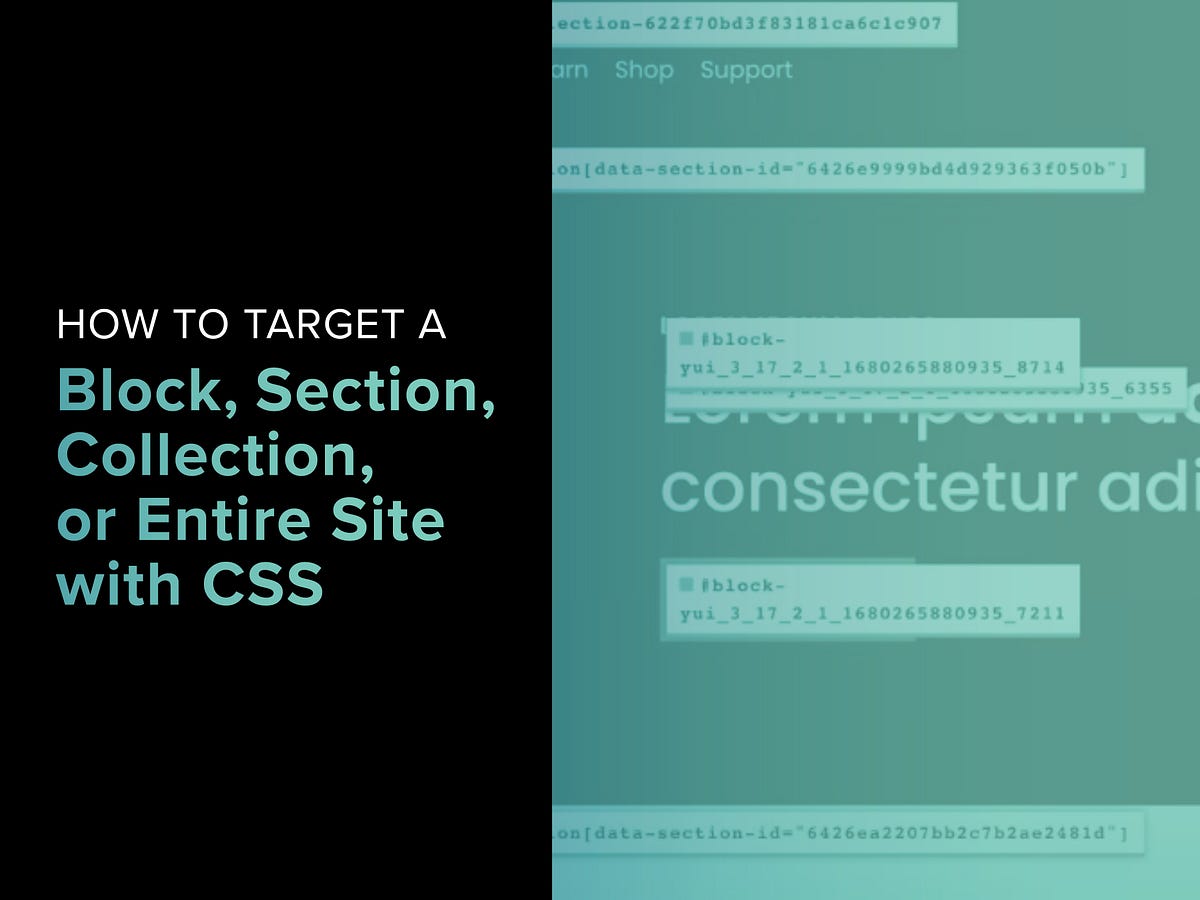 How to Target a Block, Section, Collection, or Entire Site with CSS | by Amanda McNay | Medium