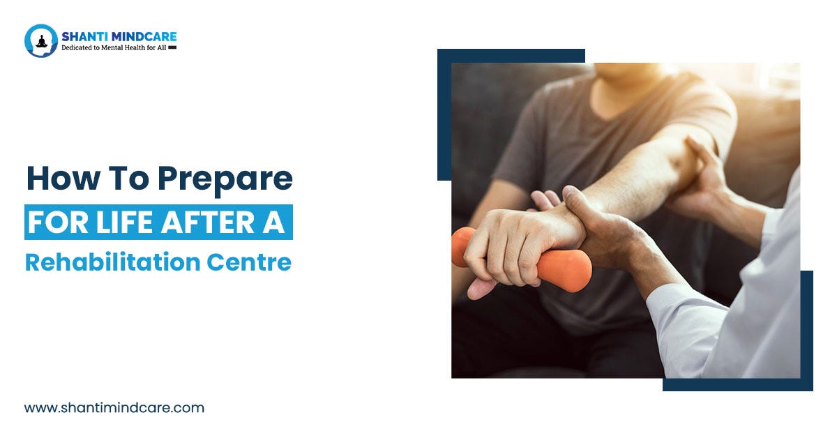 How to Prepare for Life After a Rehabilitation Centre | by ...