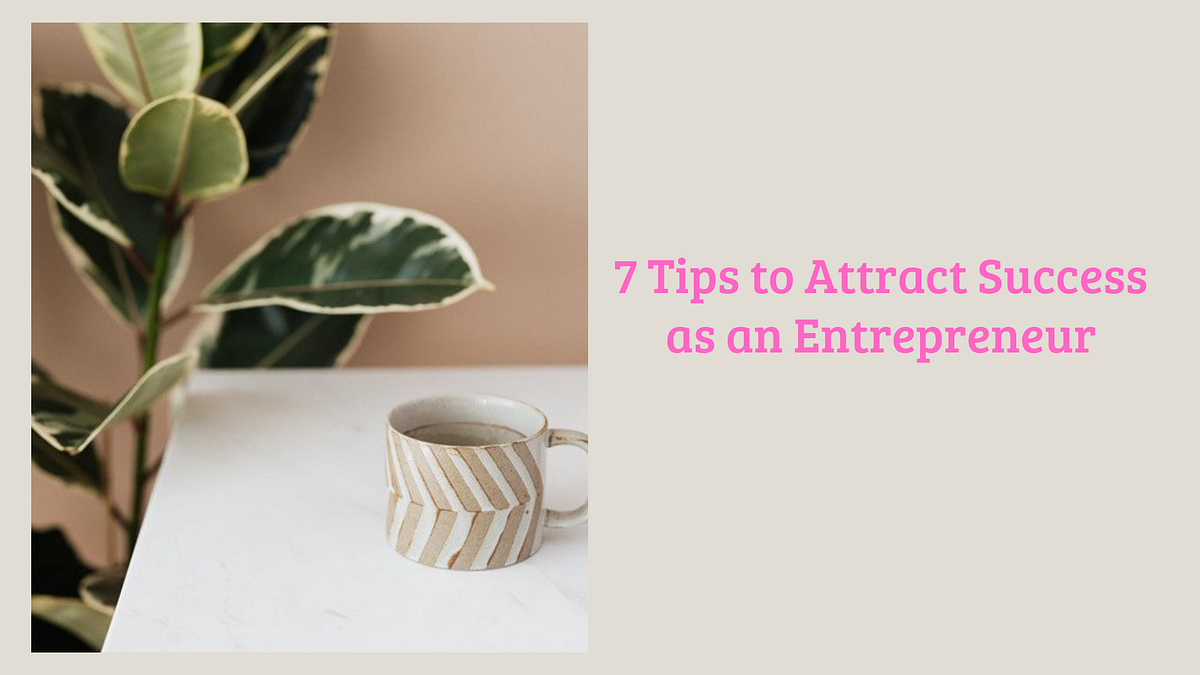 7 Tips To Achieve Success As An Entrepreneur | by Southern Folks | Medium