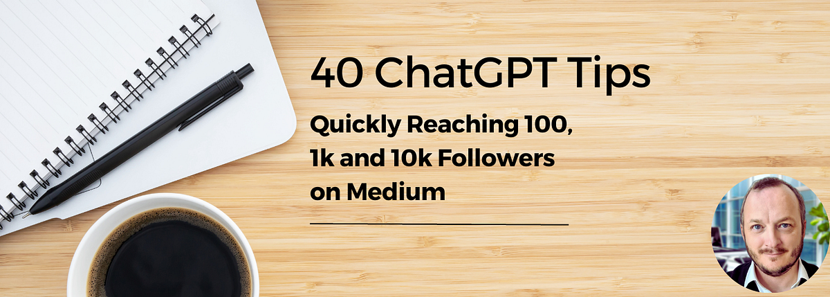 40 ChatGPT Tips for Quickly Reaching 100, 1k and 10k Followers on ...