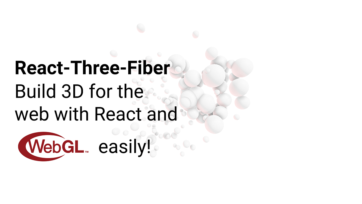 React-Three-Fiber: Build 3D for the Web With React and WebGL Easily | by Riccardo Giorato ...