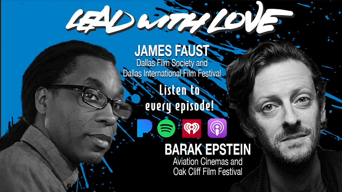 Film Festivals in Dallas: James Faust and Barak Epstein | by Dallas ...