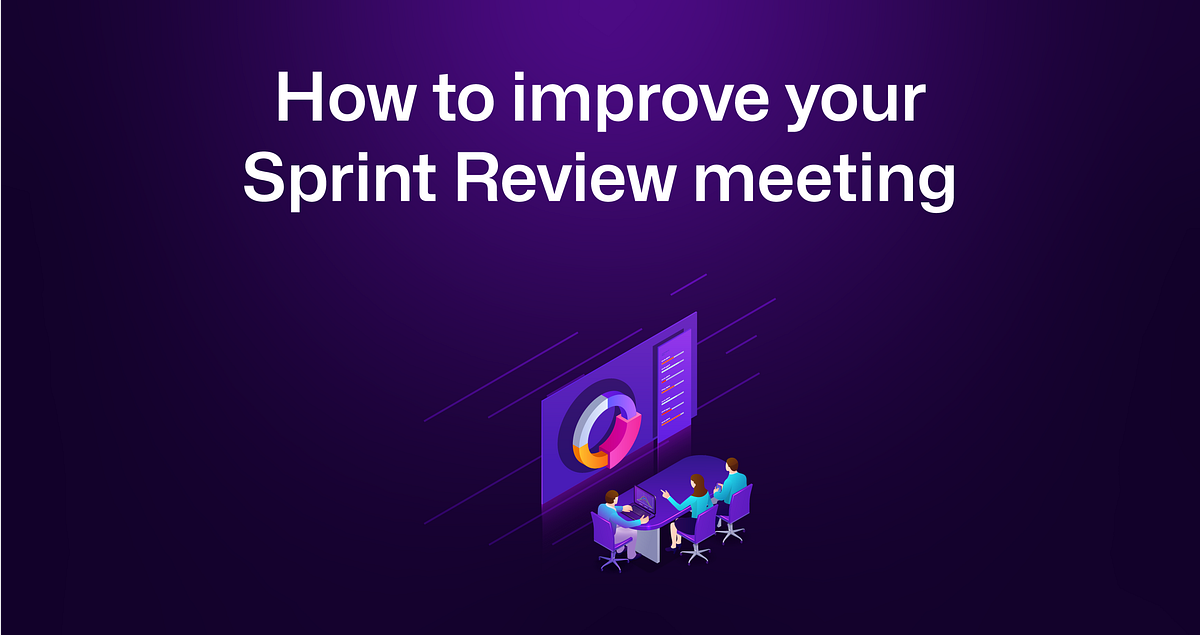 How to improve your Sprint Review meeting | by typo | Typo blog | Jun ...