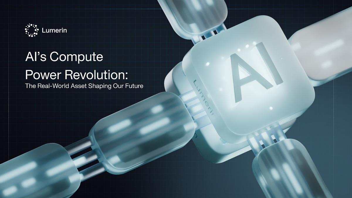 AI’s Compute Power Revolution: The Real-World Asset Shaping Our Future ...