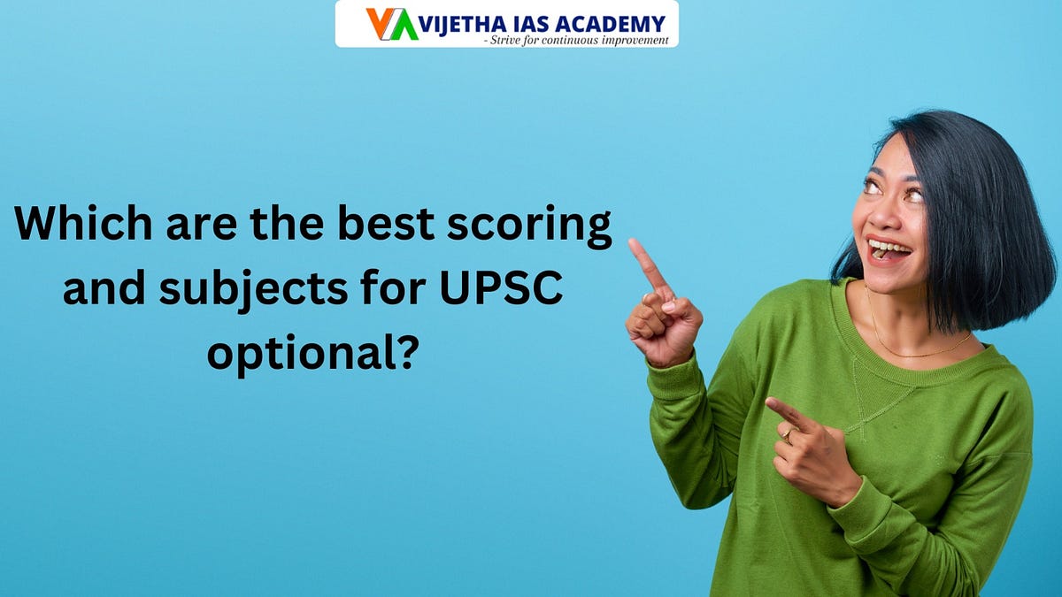 Which are the best scoring and subjects for UPSC optional? | by Akansha | Jul, 2024 | Medium