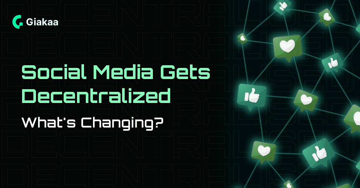 Social Media Gets Decentralized: What’s Changing? | by Giakaaweb3 | Medium