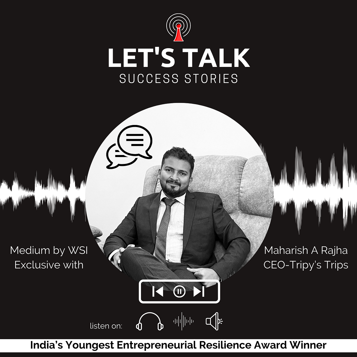 Let’s Talk Success Stories: A Candid Conversation with Mr.Maharish A ...