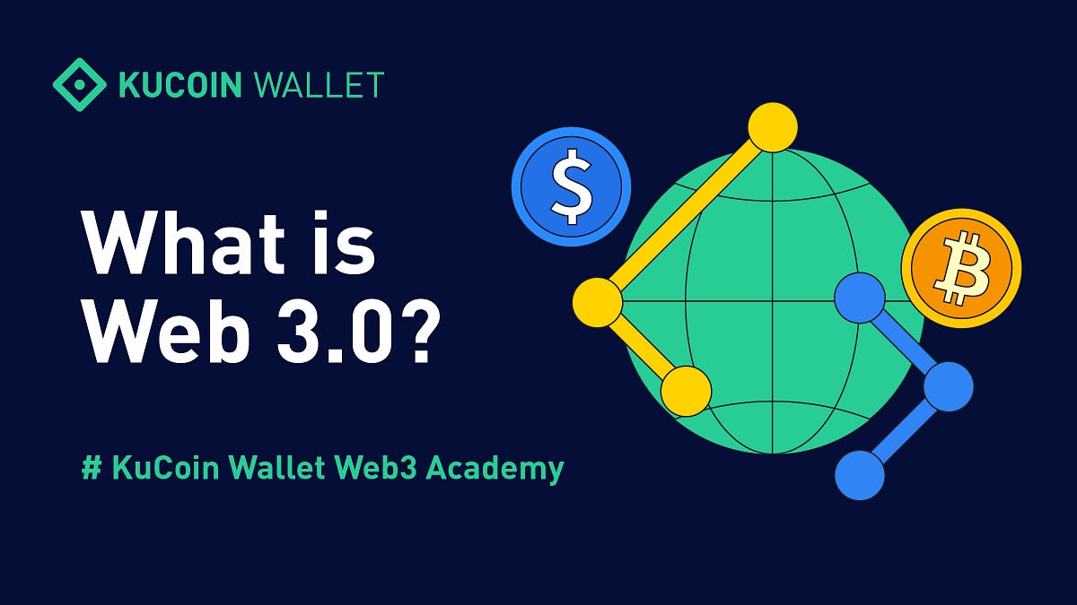 What Is Web 3.0?｜KuCoin Wallet Web3 Academy | by Halo Wallet | Medium