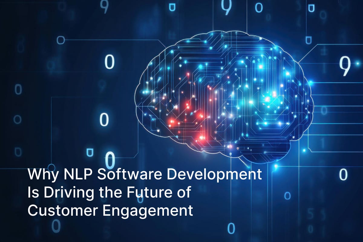 Why NLP Software Development Is Driving the Future of Customer ...