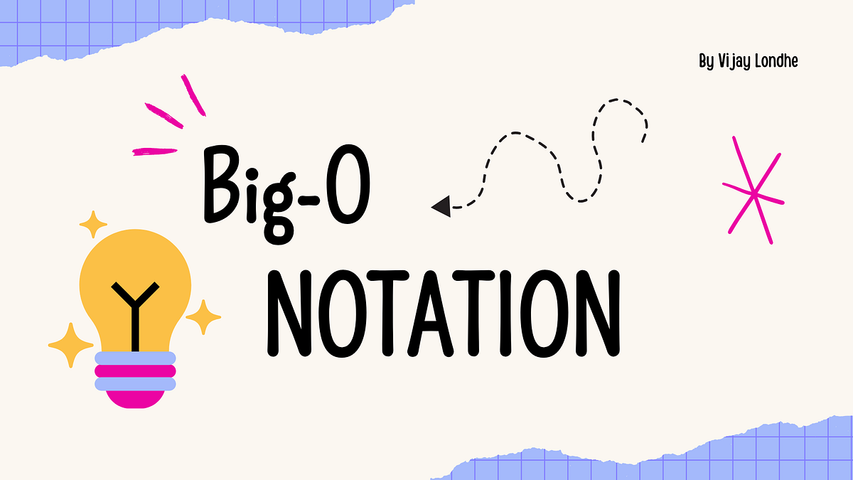 Understanding Big-O Notation: Why It’s the Secret Ingredient for Better Algorithms | by Vijay ...