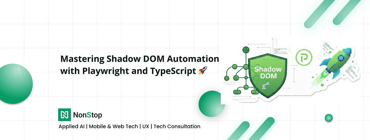 Shadow DOM in Playwright: Quick Guide | by Vrushali K | Sep, 2025 | nonstopio