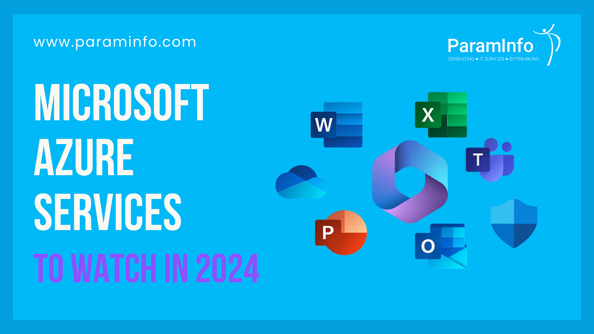 Top Microsoft Azure Services to Watch in 2024 | by Kartik Panda | Oct ...