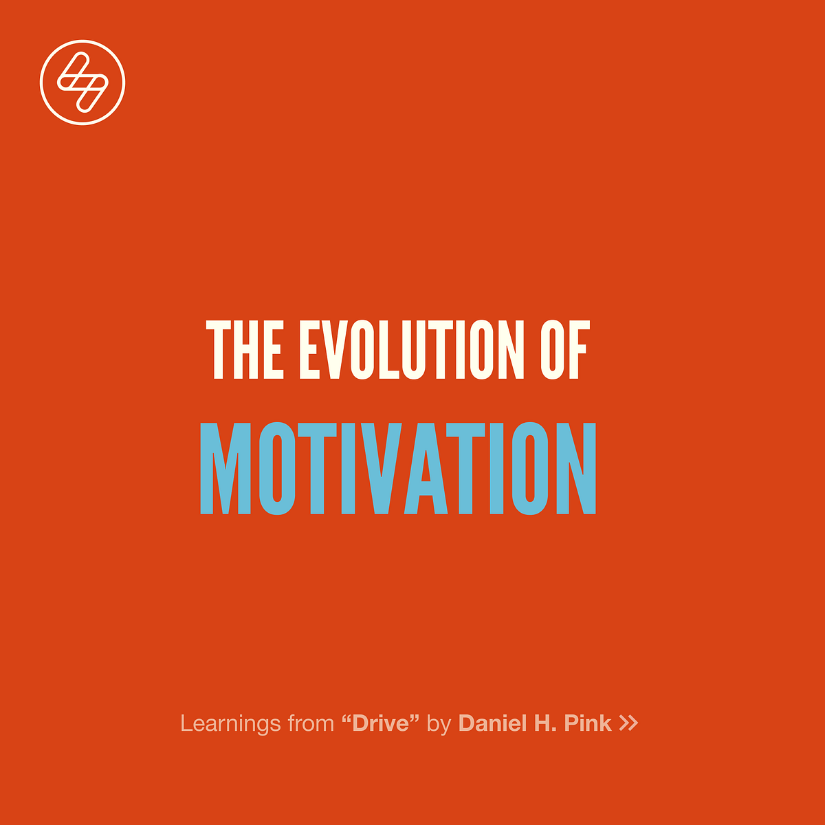 The Evolution of Motivation. Learnings from “Drive” by Daniel H… | by ...