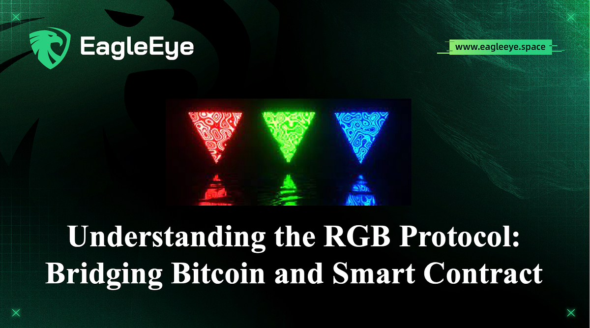 Understanding the RGB Protocol: Bridging Bitcoin and Smart Contract ...