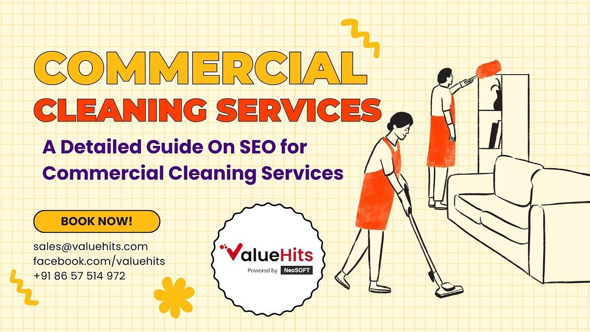 A Detailed Guide On SEO for Commercial Cleaning Services | by ValueHits ...