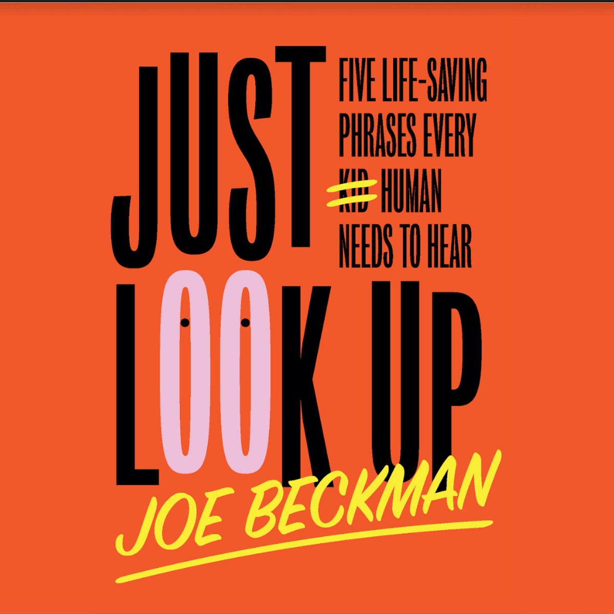 [READ] Just Look Up: Five Life-Saving Phrases Every Human Needs to Hear ...