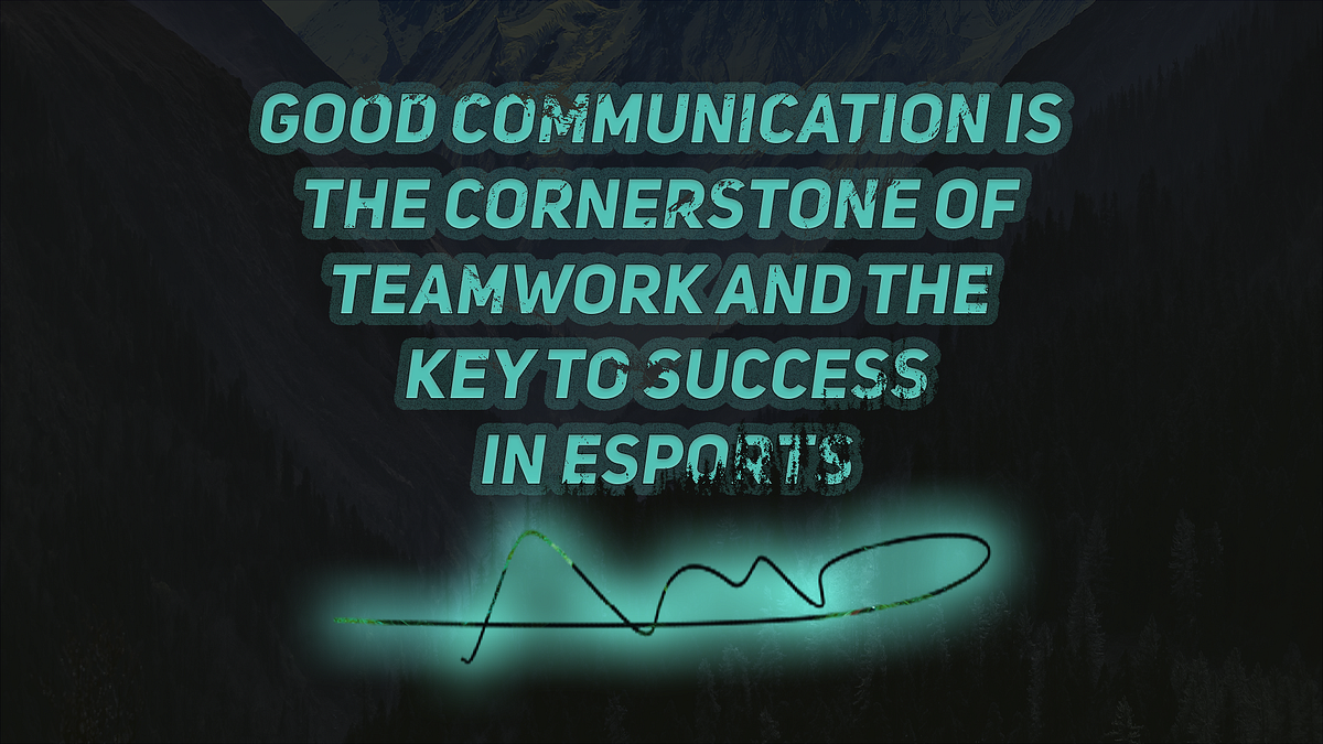 How to improve your communication in esports | by Abdulaziz Almatari ...