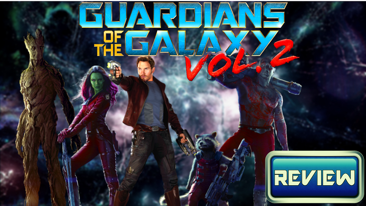 Guardians of the Galaxy Vol. 2 (2017) Mini-Review — The Analytic Critic ...