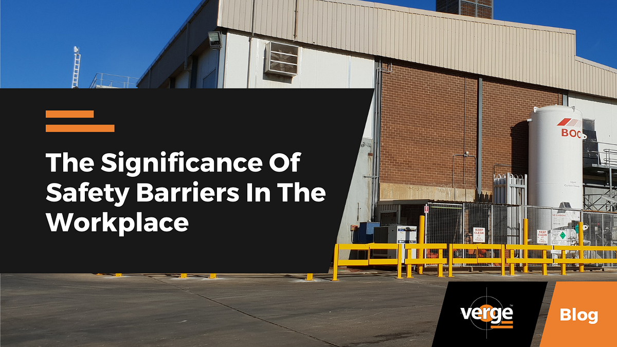 Importance of Workplace Safety Barriers | by Verge Safety Barriers ...