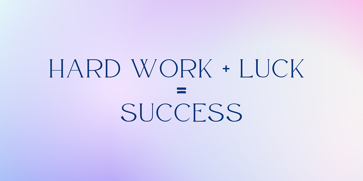 Is Hard Work really the key to success? — Role of Luck and The Unfair ...