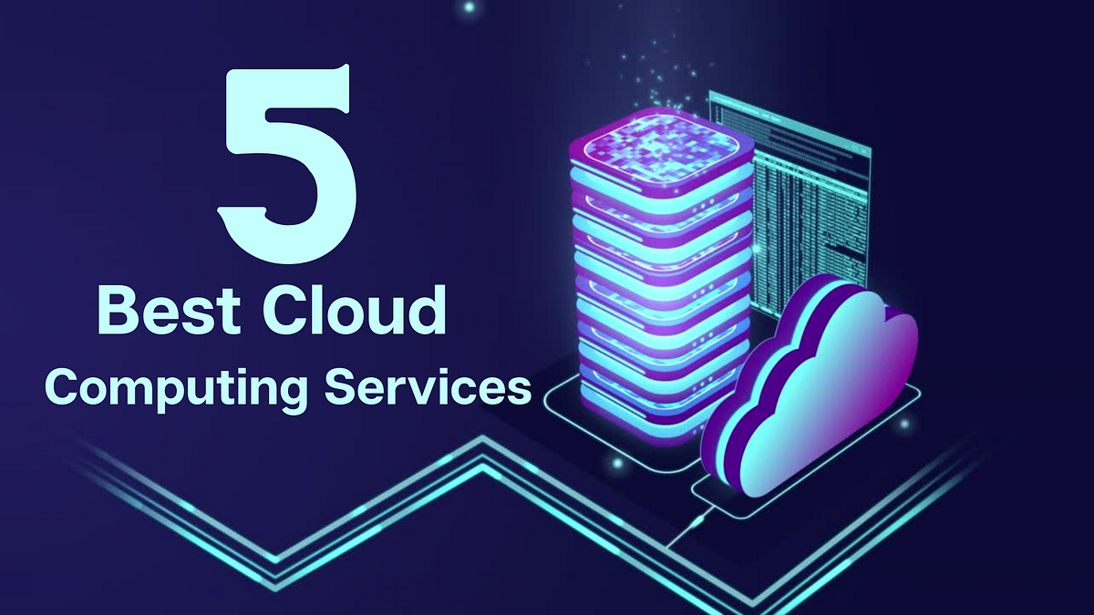 5 Best Cloud Computing Services You Can Use Right Now! | by Gullu Ring ...