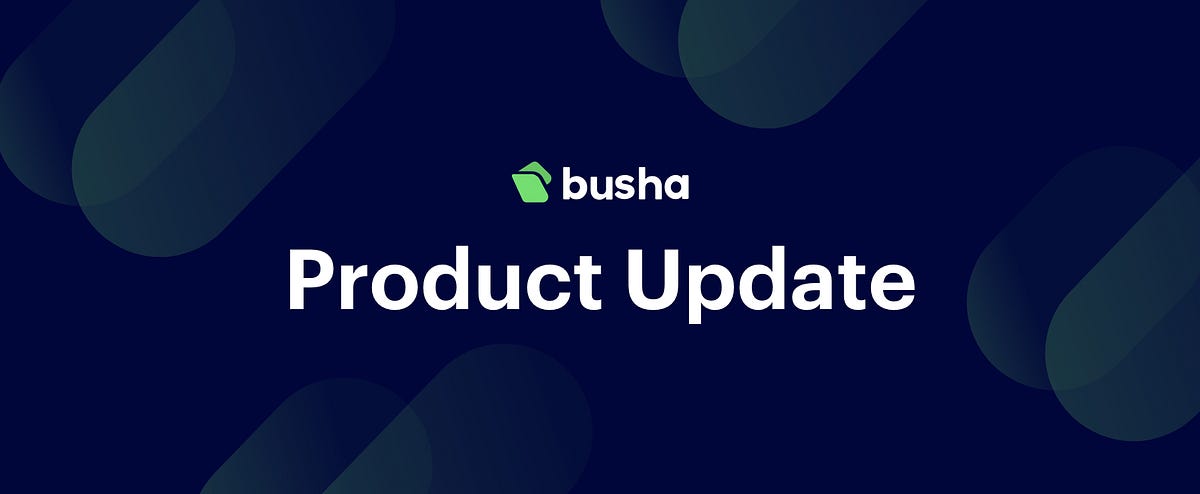Busha Product Update. Busha is dedicated to improving user… | by ...